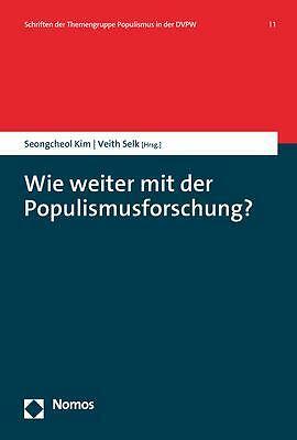Wie Weiter mit der Populismusforschung? von Seongcheol Kim Veith Selk ...