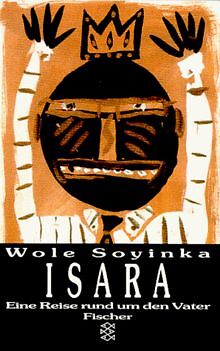 Isara. Eine Reise rund um den Vater. von Wole Soyinka | Buch | Zustand ...