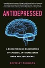 Antidepressed: A Breakthrough - Paperback, by Thomson Beverley - Good ...