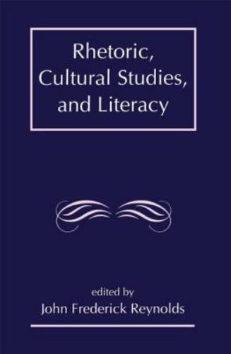 Rhetoric, Cultural Studies, and Literacy : Selected Papers from the ...