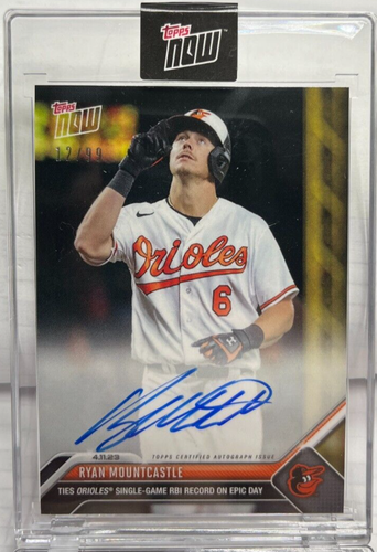 Ryan Mountcastle 4/11/2023 Topps Now MLB Epic Autograph Auto #'d 12/99 ...