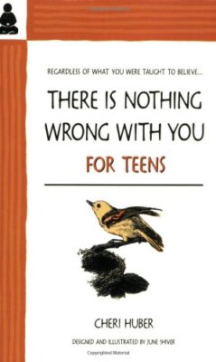 There Is Nothing Wrong With You for Teens By Cheri Huber 9780963625595 ...