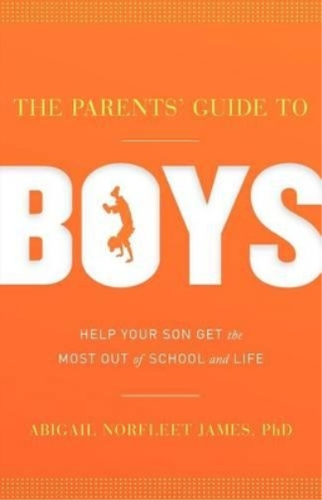 Abigail Norfleet James The Parents' Guide to Boys (Poche) 9781936909582 ...