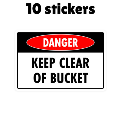 Keep Clear Of Bucket Danger Safety Sign Sticker Label Fade & Waterproof ...
