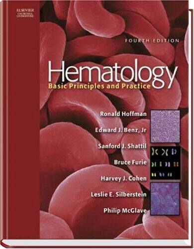 Hematology: Basic Principles and Practice, 4e (HEMATOLOGY: BASIC PRI ...
