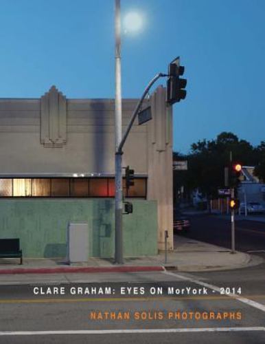 Eyes on Moryork - 2014 Nathan Solis Photographs by Clare Graham (2014 ...