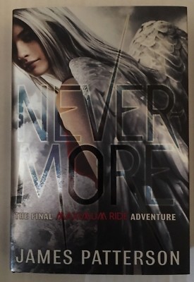 MAXIMUM RIDE; NEVERMORE By James Patterson - Hardcover BRAND NEW 1st ...