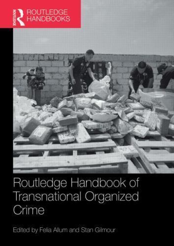 Routledge Handbook of Transnational Organized Crime by Stan Gilmour ...