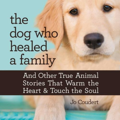 The Dog Who Healed a Family by Jo Coudert (2020, Compact Disc ...