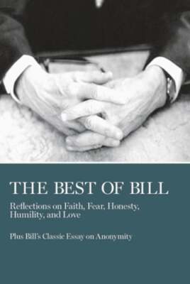 The Best of Bill: Reflections on Faith, Fear, Honesty, Humility, and ...