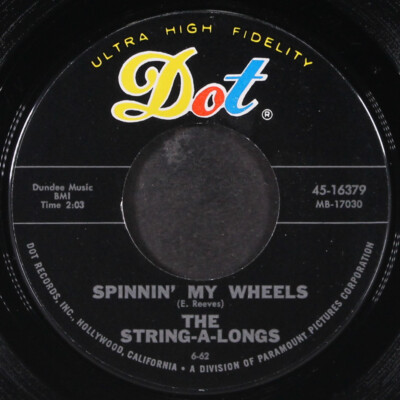 STRING-A-LONGS: spinnin' my wheels / my blue heaven DOT 7" Single 45 ...