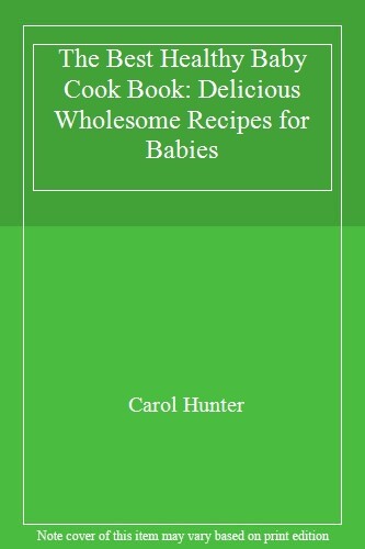 Best Healthy Baby Cookbook : Delicious Wholefood Recipes For Babies by ...