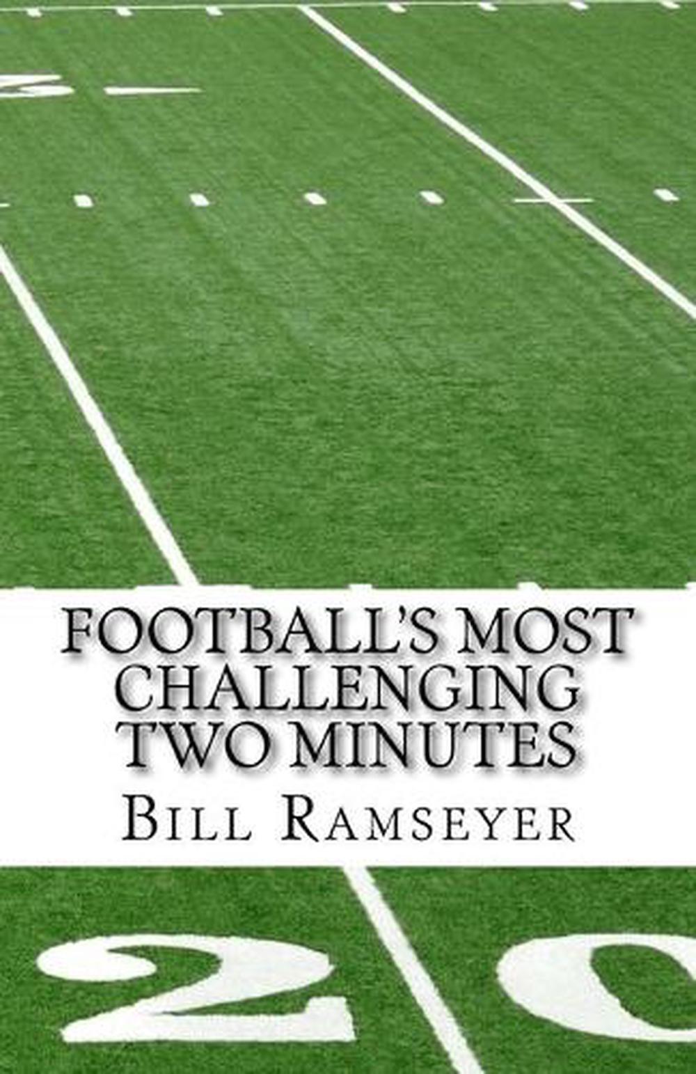 Football's Most Challenging Two Minutes by Bill Ramseyer (2016, Trade ...