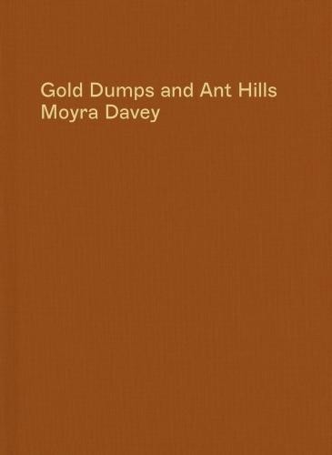 Moyra Davey Gold Dumps and Ant Hills (Hardback) (UK IMPORT ...