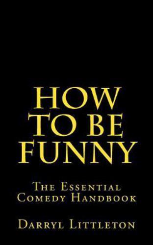 How to Be Funny : The Essential Comedy Handbook by Not Available (2014 ...