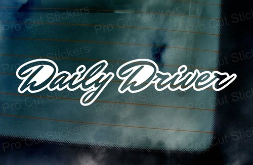 Daily Driver Custom Slogan Car Window Bumper Small to Large Funny ...