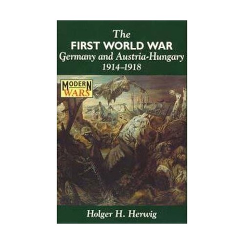 Bloomsbury WWI Book First World War - Germany and Austria-Hungary 1914 ...
