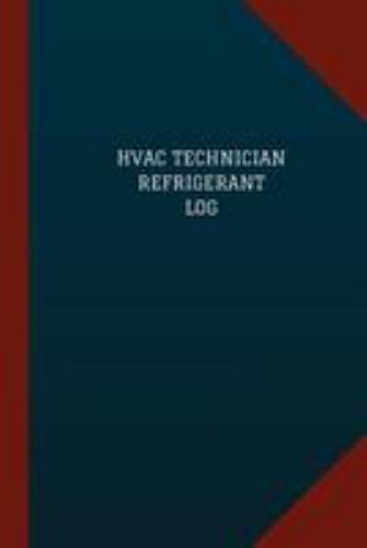 HVAC Technician Refrigerant Log (Logbook, Journal - 124 pages, 6 x 9 ...