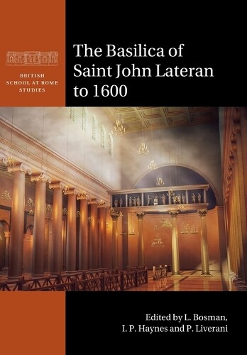 L. Bosman The Basilica of Saint John Lateran to 1600 (Poche) | eBay