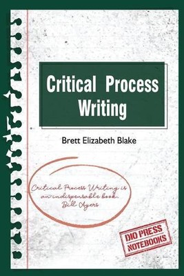 Brett Elizabeth Blake Critical Process Writing (Poche) | eBay
