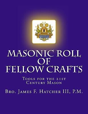 Masonic Roll Fellow Crafts Tools for 21st Century Mason by Hatcher III ...