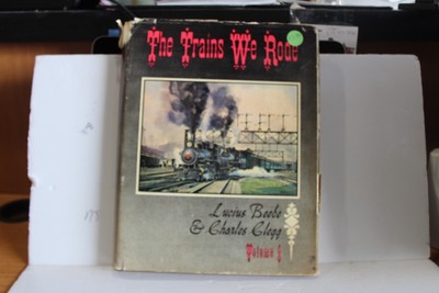 The Trains We Rode by Lucius Beebe & Charles Clegg ©1990 HC Book, (776 ...