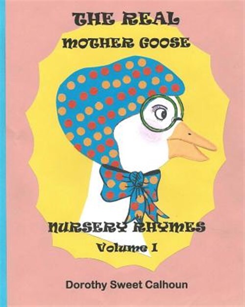 The Real Mother Goose Nursery Rhymes Ser.: The Real Mother Goose ...