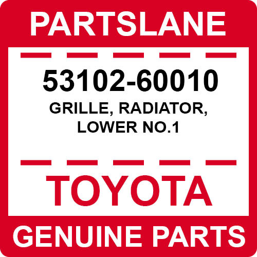53102-60010 Toyota OEM Genuine GRILLE, RADIATOR, LOWER NO.1 | eBay