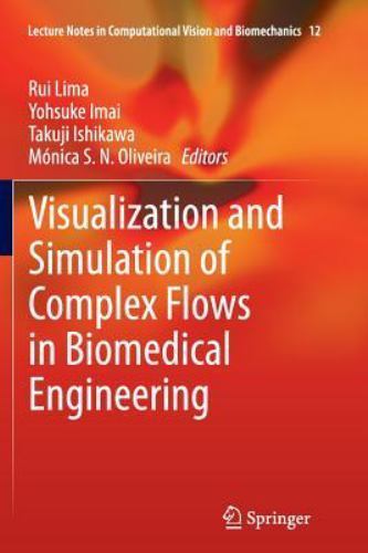 Visualization and Simulation of Complex Flows in Biomedical Engineering by Yohsuke Imai (2016 ...