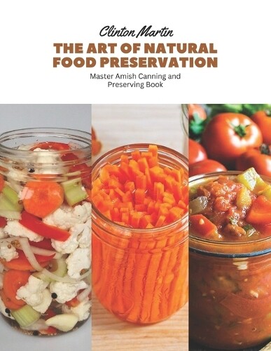 Clinton Martin The Art of Natural Food Preservation (Taschenbuch) | eBay