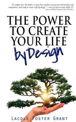 Power to Create Your Life by Design : Access and Activate Fearless ...