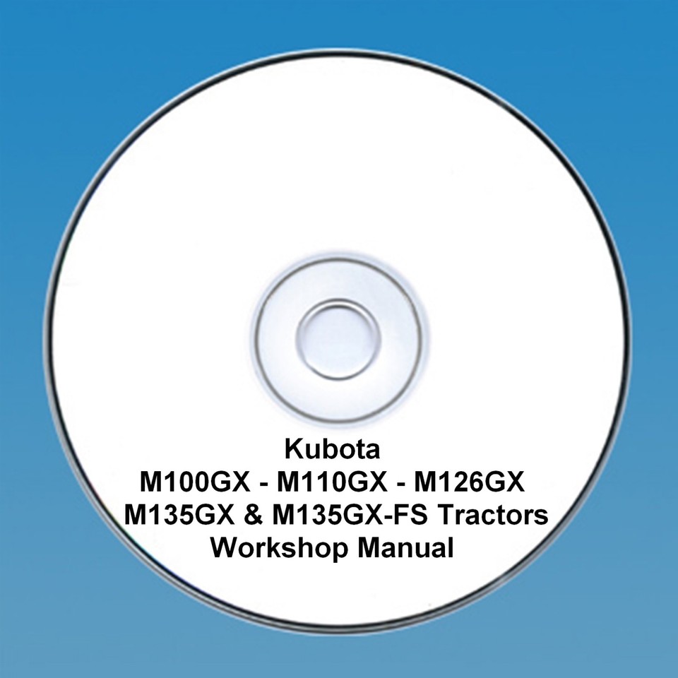 Kubota M100GX M110GX M126GX M135GX & M135GX-FS Tractor Workshop Manual ...