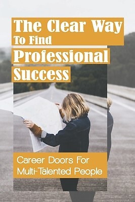 The Clear Way Find Professional Success Career Doors For Mult by Sole ...