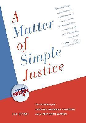 Matter of Simple Justice : The Untold Story of Barbara Hackman Franklin ...