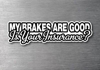 My Brakes Are Good sticker quality water and fade proof vinyl | eBay