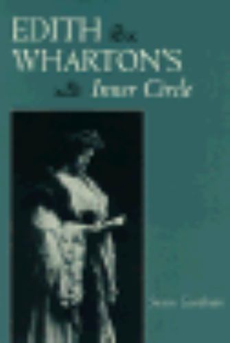 Literary Modernism Ser.: Edith Wharton's Inner Circle by Susan Goodman ...