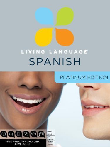 Living Language Spanish, Platinum Edition: A complete beginner through ...