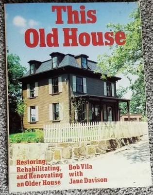 This Old House, Bob Villa, Paperback, 1st Edition, Little Brown ...