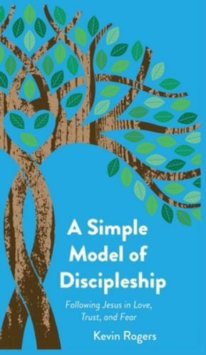 A Simple Model Of Discipleship by Rogers, Kevin, Brand New, Free ...
