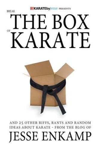 Break the Box of Karate: and 25 Other Riffs, Rants and Random Ideas ...