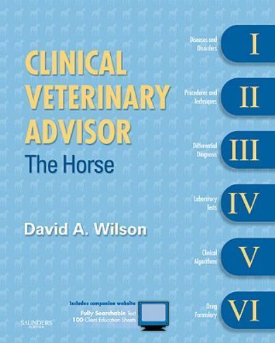 Clinical Veterinary Advisor: the Horse by David Wilson (2011, Hardcover ...