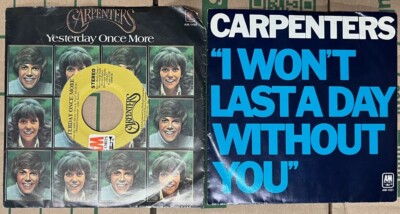 CARPENTERS 7" VINYL LOT - YESTERDAY ONCE MORE/I WON'T LAST A DAY ...