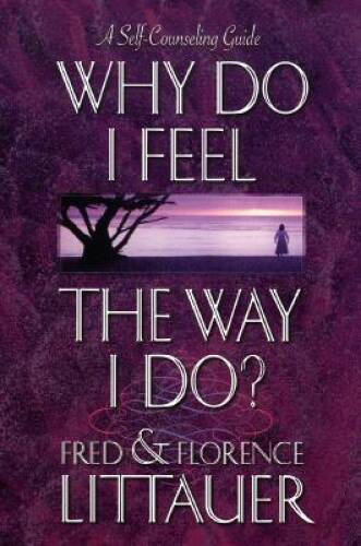 Why Do I Feel the Way I Do: A Self-Counseling Guide - Paperback - VERY ...