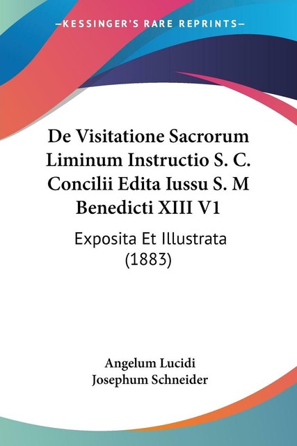 De Visitatione Sacrorum Liminum Instructio S. C. Concilii Edita Iussu S ...