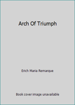 Arch Of Triumph by Erich Maria Remarque | eBay