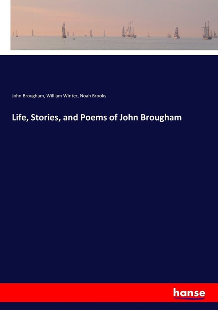 Life, Stories, and Poems of John Brougham von John Brougham (2016 ...