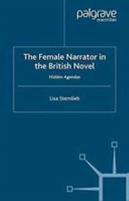 Female Narrator in the British Novel : Hidden Agendas by L. Sternlieb ...