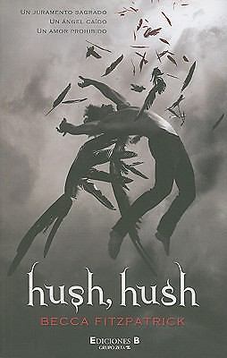 Hush, Hush = Hush, Hush by Fitzpatrick, Becca 9788466644174| eBay