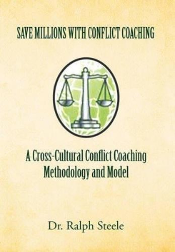 Ralph Steele Save Millions with Conflict Coaching a Cross-Cultural ...