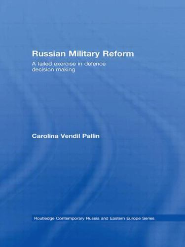 Routledge Contemporary Russia and Eastern Europe Ser.: Russian Military ...